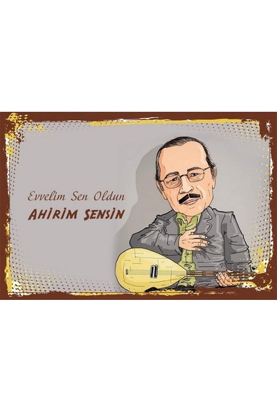 Webcenter Evvelim Sensin.. Neşet Ertaş MINI(10X20) Mdf Poster Webcenter Evvelim Sensin.. Neşet Ertaş MINI(10X20) Mdf Poster
