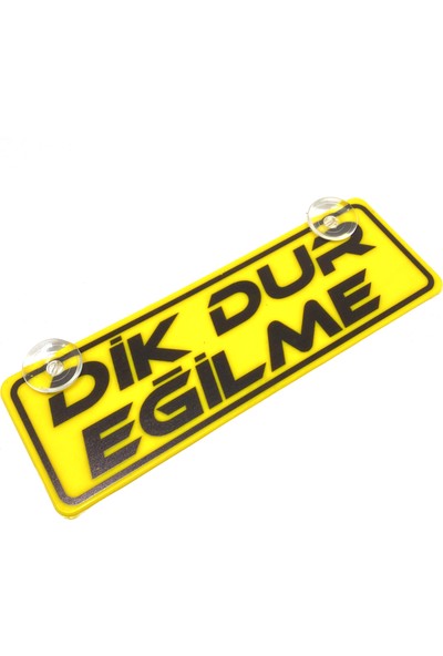 Oto Aksesuarcım Dik Dur Eğilme Yazılı Sarı Dekor Plaka Vantuzlu Cam Süsü 22 x 7.5 cm