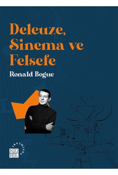 Deleuze, Sinema ve Felsefe - Ronald Bogue