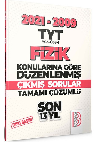 Benim Hocam Yayınları TYT 2009-2021 Fizik Son 13 Yıl Tıpkı Basım Konularına Göre Düzenlenmiş Çıkmış Sorular Benim Hocam Yayınları TYT 2009-2021 Fizik Son 13 Yıl Tıpkı Basım Konularına Göre Düzenlenmiş Çıkmış Sorular