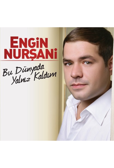 Engin Nurşani Bu Dünyada Yalnız Kaldım Engin Nurşani Bu Dünyada Yalnız Kaldım