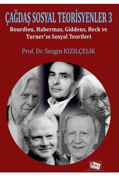 Çağdaş Sosyal Teorisyenler 3 - Sezgin Kızılçelik