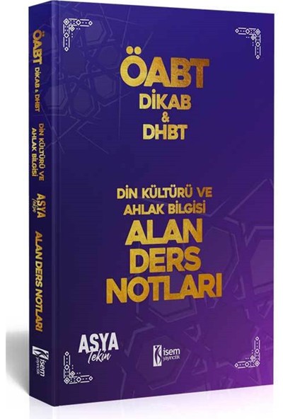 Isem Yayınları 2022 ÖABT Din Kültürü ve Ahlak Bilgisi Dhbt Alan Ders Notları Isem Yayınları 2022 ÖABT Din Kültürü ve Ahlak Bilgisi Dhbt Alan Ders Notları
