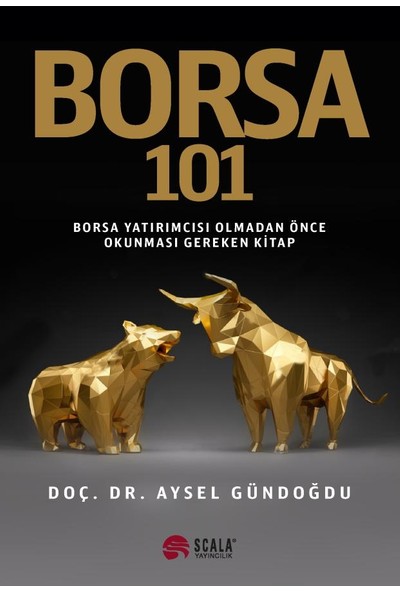 Borsa 101 Borsa Yatırımcısı Olmadan Önce Okunması Gereken Kitap - Aysel Gündoğdu