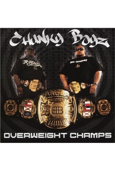 Chunky Boyz – Overweight Champs CD