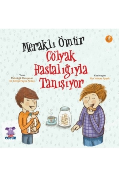Meraklı Ömür Çölyak Hastalığıyla Tanışıyor