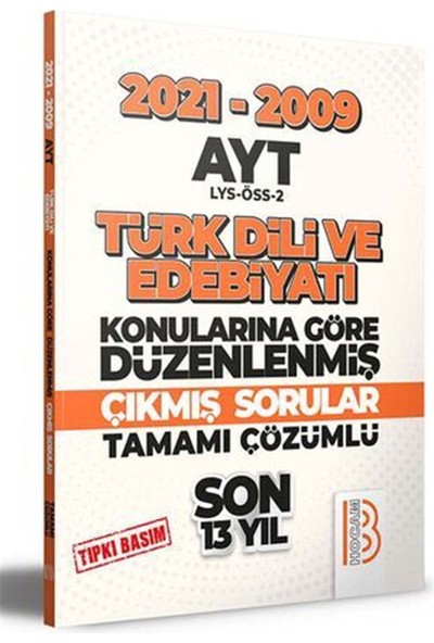 Benim Hocam 2009 2021 Ayt Türk Dili ve Edebiyatı Son 13 Yıl Tıpkı Basım Konularına Göre Düzenlenmiş Tamamı Çözümlü Çıkmış Sorula