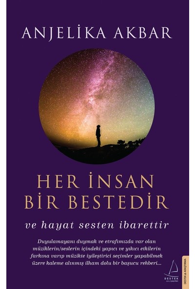 Her İnsan Bir Bestedir - Ve Hayat Sesten İbarettir - Anjelika Akbar Her İnsan Bir Bestedir - Ve Hayat Sesten İbarettir - Anjelika Akbar