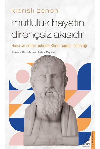 Kıbrıslı Zenon-Mutluluk Hayatın Dirençsiz Akışıdır - Tufan Kıymaz