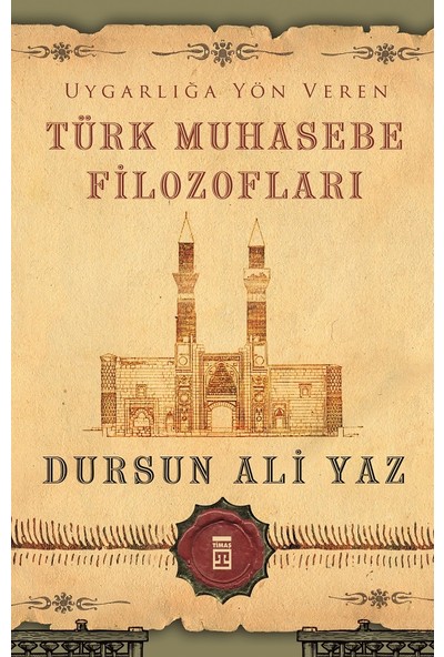 Uygarlığa Yön Veren Türk Muhasebe Filozofları - Dursun Ali Yaz Uygarlığa Yön Veren Türk Muhasebe Filozofları - Dursun Ali Yaz