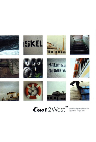 Various Artists – East 2 West: Global Departures From Istanbul, Flight 001 (Cd) Various Artists – East 2 West: Global Departures From Istanbul, Flight 001 (Cd)