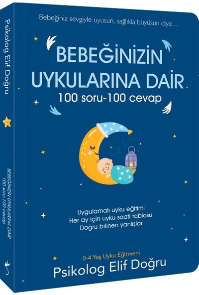 Bebeğinizin Uykularına Dair 100 Soru – 100 Cevap - Elif Doğru