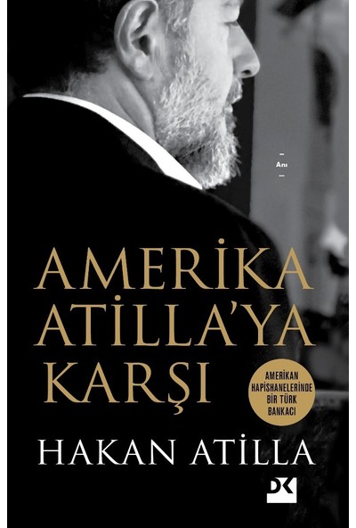 Doğan Kitap Amerika Atilla’ya Karşı - Hakan Atilla Doğan Kitap Amerika Atilla’ya Karşı - Hakan Atilla