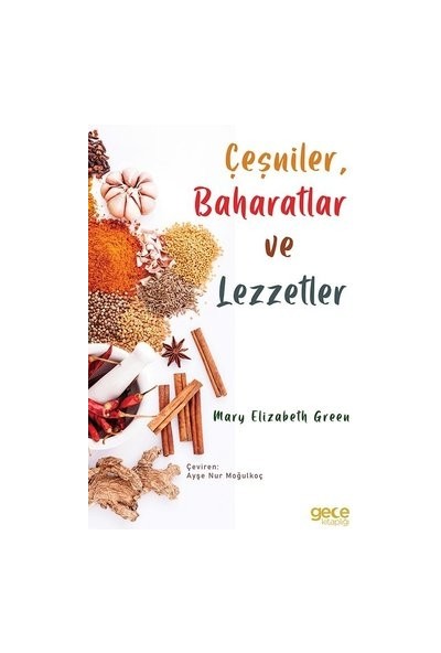 Çeşniler Baharatlar ve Lezzetler - Mary Elizabeth Green Çeşniler Baharatlar ve Lezzetler - Mary Elizabeth Green