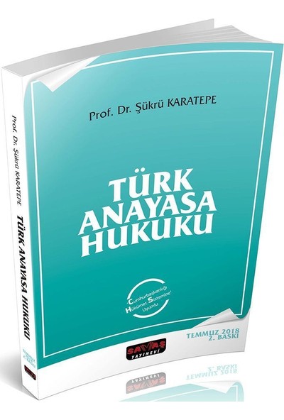 Türk Anayasa Hukuku - Şükrü Karatepe