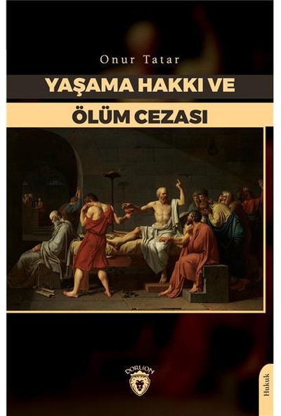 Yaşama Hakkı ve Ölüm Cezası - Onur Tatar