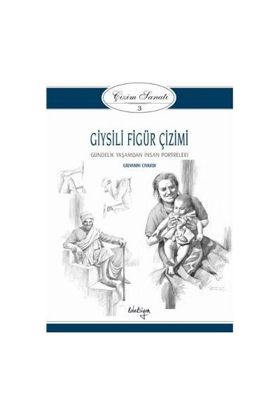 Çizim Sanatı 3 Giysili Figür Çizimi - Giovanni Civardi Çizim Sanatı 3 Giysili Figür Çizimi - Giovanni Civardi