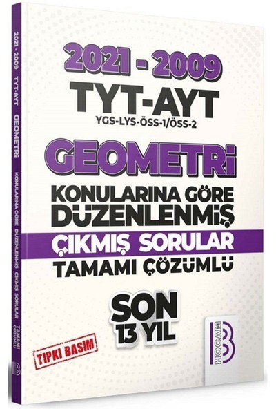 Benim Hocam YayınlarıTYT AYT 2009 2021 Geometri Son 13 Yıl Tıpkı Basım Konularına Göre Düzenlenmiş Tamamı Çözümlü Çıkmış Sorular Benim Hocam YayınlarıTYT AYT 2009 2021 Geometri Son 13 Yıl Tıpkı Basım Konularına Göre Düzenlenmiş Tamamı Çözümlü Çıkmış Sorular