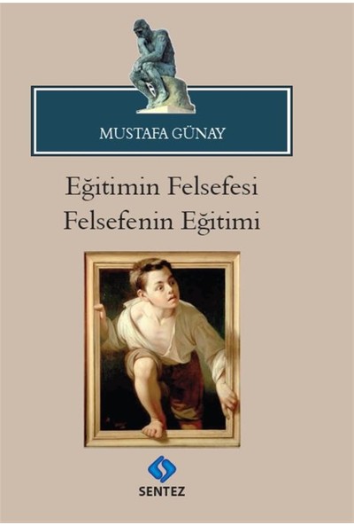 Eğitimin Felsefesi Felsefenin Eğitimi - Mustafa Günay