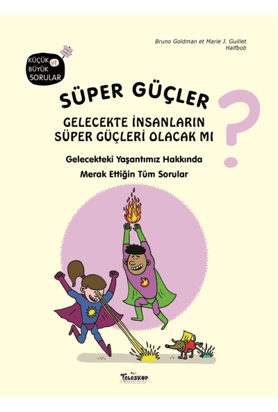 Süper Güçler - Gelecekte Insanların Süper Güçleri Olacak Mı? - Bruno Goldman