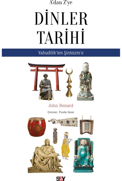 A'dan Z'ye Dinler Tarihi - John Renard A'dan Z'ye Dinler Tarihi - John Renard