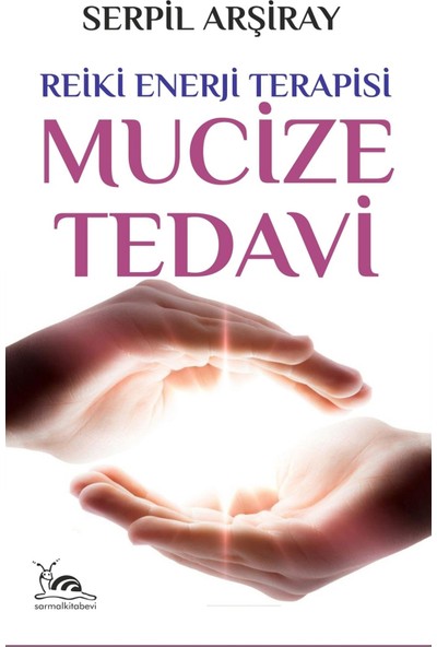 Sarmal Kitabevi Mucize Tedavi - Serpil Arşiray Sarmal Kitabevi Mucize Tedavi - Serpil Arşiray