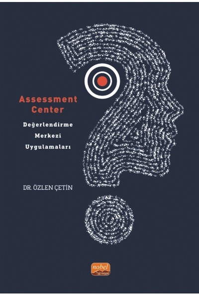Assessment Center - Değerlendirme Merkezi Uygulamaları - Özlen Çetin