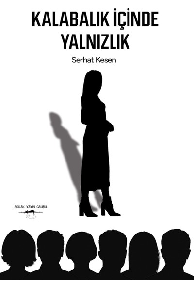 Kalabalık Içinde Yalnızlık - Serhat Kesen