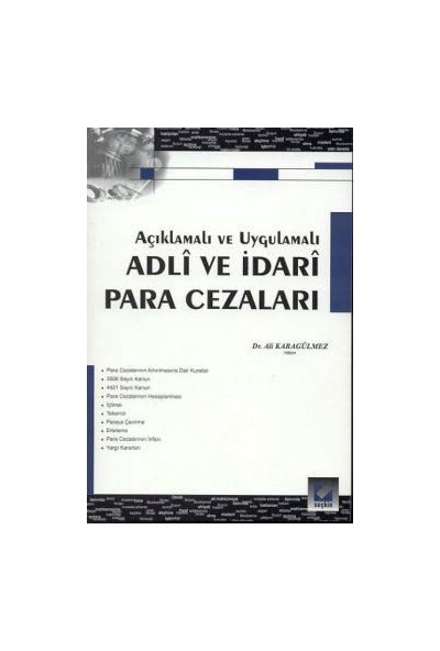 Açıklamalı ve Uygulamalıadli ve Idari Para Cezaları - Ali Karagülmez