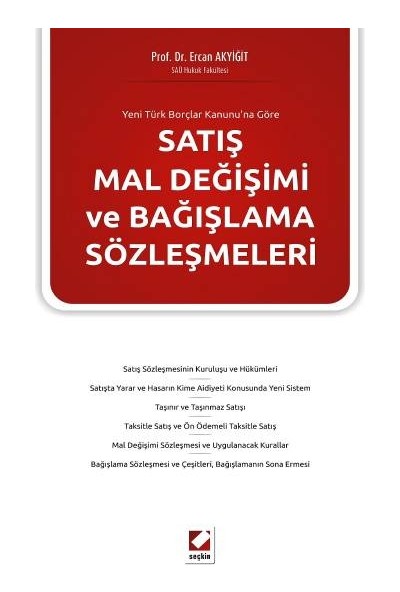 Yeni Türk Borçlar Kanunu'na Göresatış Mal Değişimi ve Bağışlama Sözleşmeleri - Ercan Akyiğit
