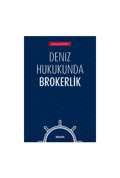 Deniz Hukukunda Brokerlik - Muhammed Ünsal Deniz Hukukunda Brokerlik - Muhammed Ünsal