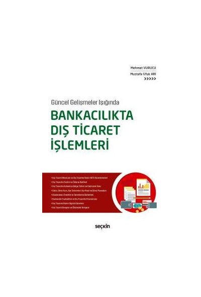 Güncel Gelişmeler Işığındabankacılıkta Dış Ticaret Işlemleri - Mehmet Vurucu Güncel Gelişmeler Işığındabankacılıkta Dış Ticaret Işlemleri - Mehmet Vurucu