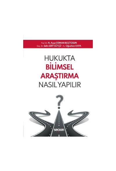 Hukukta Bilimsel Araştırma Nasıl Yapılır? – Makale ve Tez Yazımında Yöntem – - N. Ayşe Odman Boztosun Hukukta Bilimsel Araştırma Nasıl Yapılır? – Makale ve Tez Yazımında Yöntem – - N. Ayşe Odman Boztosun