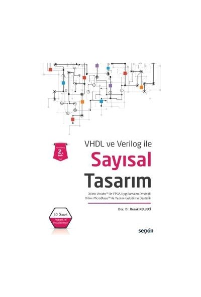 Vhdl ve Verilog Ilesayısal Tasarım Xilinx Vivado ile Fpga Uygulamaları Destekli – Xilinx Microblaze ile Yazılım Geliştirme Destekli - Burak Kelleci Vhdl ve Verilog Ilesayısal Tasarım Xilinx Vivado ile Fpga Uygulamaları Destekli – Xilinx Microblaze ile Yazılım Geliştirme Destekli - Burak Kelleci