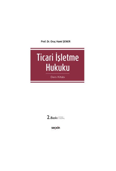 Ticari Işletme Hukuku (ders Kitabı) - Oruç Hami Şener Ticari Işletme Hukuku (ders Kitabı) - Oruç Hami Şener