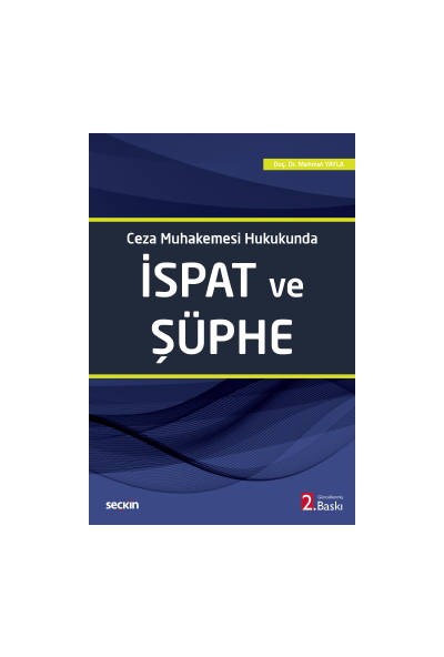 Ceza Muhakemesi Hukukundaispat ve Şüphe - Mehmet Yayla Ceza Muhakemesi Hukukundaispat ve Şüphe - Mehmet Yayla