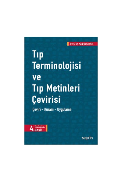 Tıp Terminolojisi ve Tıp Metinleri Çevirisi Çeviri – Kuram – Uygulama - Asalet Erten Tıp Terminolojisi ve Tıp Metinleri Çevirisi Çeviri – Kuram – Uygulama - Asalet Erten