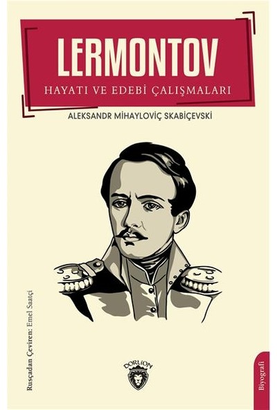 Lermontov Hayatı ve Edebi Çalışmaları -Aleksandr Mihayloviç Skabiçevski Lermontov Hayatı ve Edebi Çalışmaları -Aleksandr Mihayloviç Skabiçevski