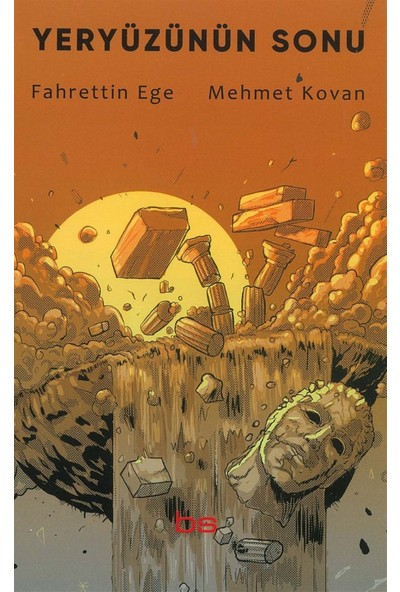 Yeryüzünün Sonu - Fahrettin Ege Yeryüzünün Sonu - Fahrettin Ege