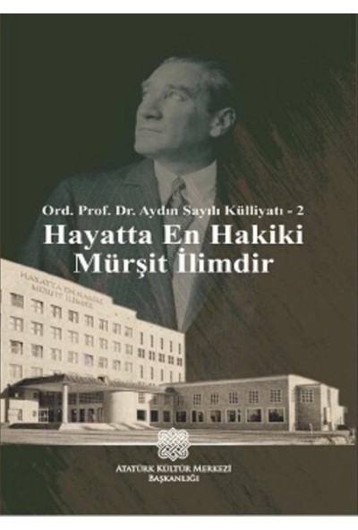 Aydın Sayılı Külliyatı : 2 Hayatta En Hakiki Mürşit Ilimdir - Aydın Sayılı Aydın Sayılı Külliyatı : 2 Hayatta En Hakiki Mürşit Ilimdir - Aydın Sayılı