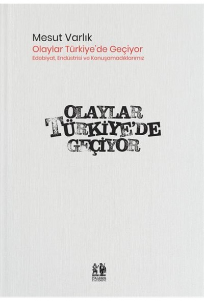 Olaylar Türkiye’de Geçiyor - Mesut Varlık Olaylar Türkiye’de Geçiyor - Mesut Varlık