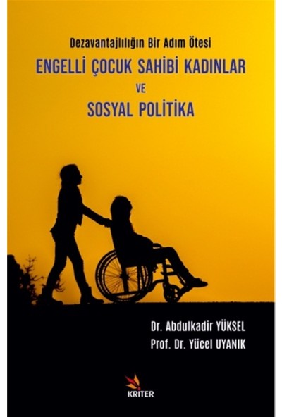 Engelli Çocuk Sahibi Kadınlar ve Sosyal Politika - Yücel Uyanık Engelli Çocuk Sahibi Kadınlar ve Sosyal Politika - Yücel Uyanık