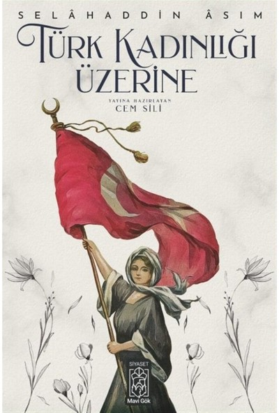 Türk Kadınlığı Üzerine - Selahaddin Asım