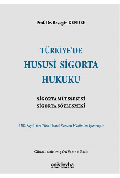 On İki Levha Yayınları - Ders Kitapları Türkiye’de Hususi Sigorta Hukuku - Rayegan Kender