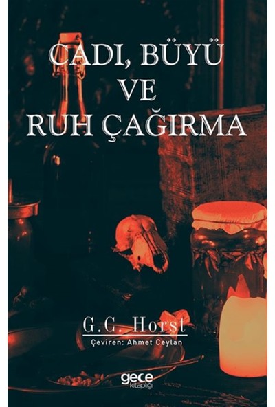 Cadı, Büyü ve Ruh Çağırma - G.c. Horst