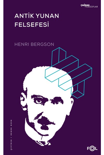 Antik Yunan Felsefesi - Henri Bergson Antik Yunan Felsefesi - Henri Bergson