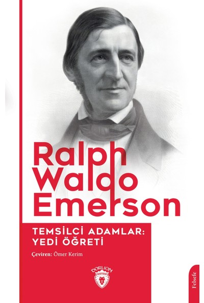 Temsilci Adamlar: Yedi Öğreti - Ralph Waldo Emerson