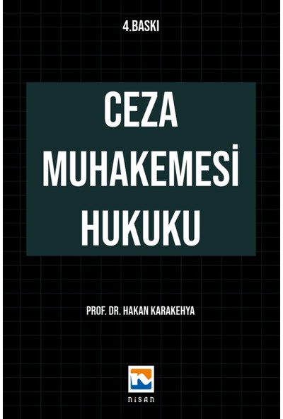 Ceza Muhakemesi Hukuku - Hakan Karakehya Ceza Muhakemesi Hukuku - Hakan Karakehya