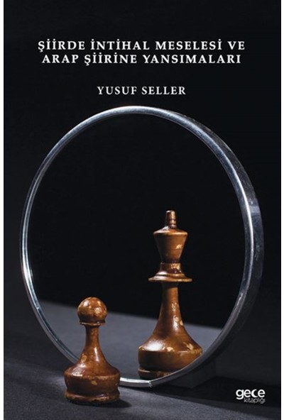 Şiirde Intihal Meselesi ve Arap Şiirine Yansımaları - Yusuf Seller Şiirde Intihal Meselesi ve Arap Şiirine Yansımaları - Yusuf Seller