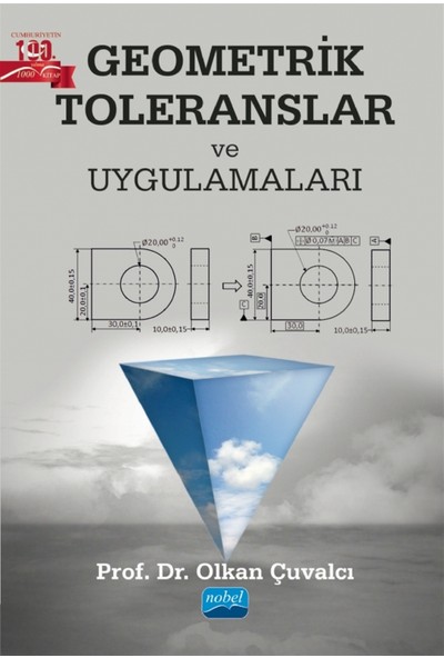 Geometrik Toleranslar ve Uygulamaları - Olkan Çuvalcı Geometrik Toleranslar ve Uygulamaları - Olkan Çuvalcı